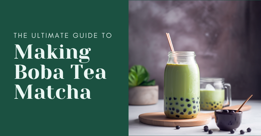 The Ultimate Guide to Making Boba Tea Matcha: A Delightful Fusion of T ...